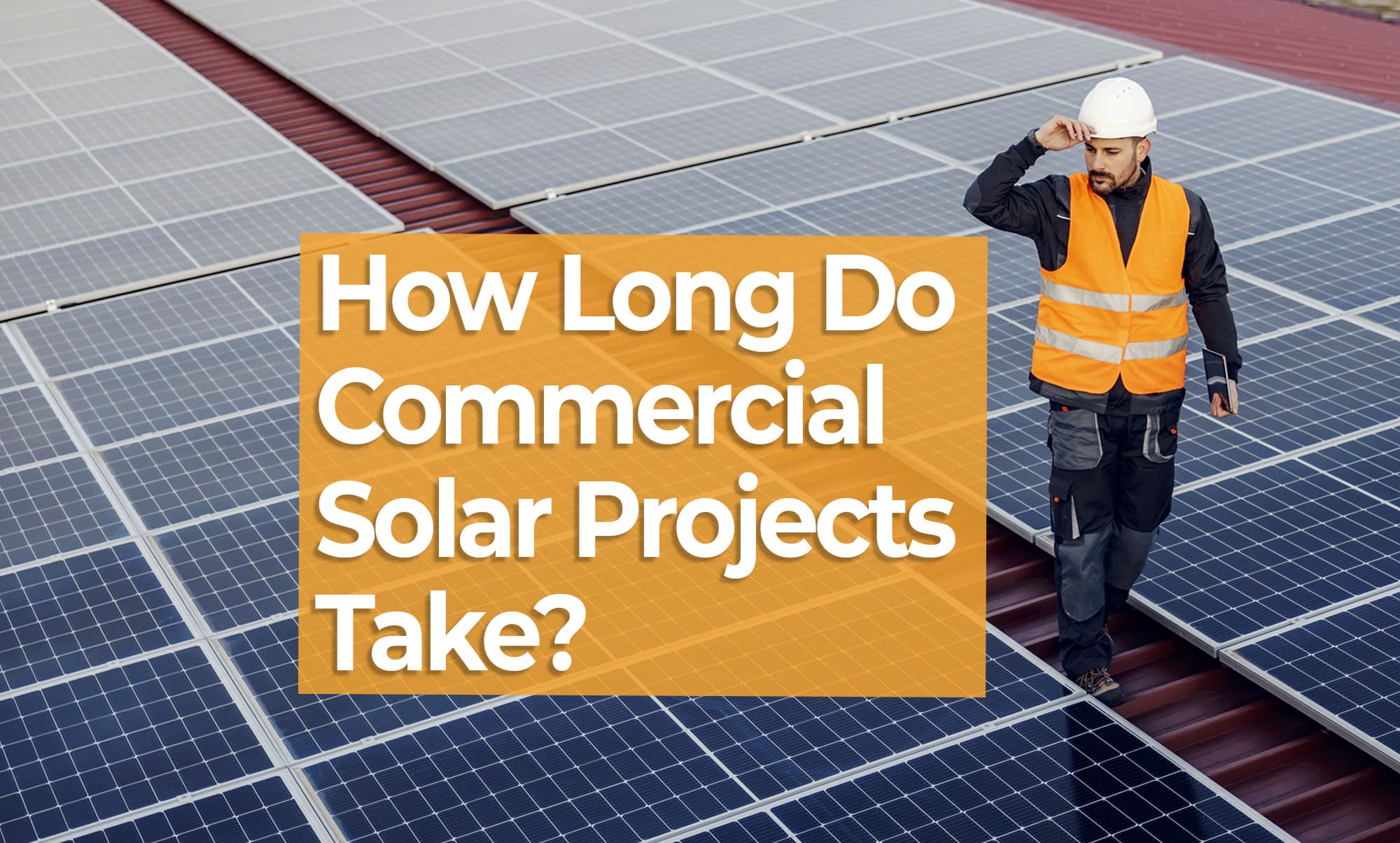 Commercial Solar Timescale: How Long Do Commercial Solar Projects Take?