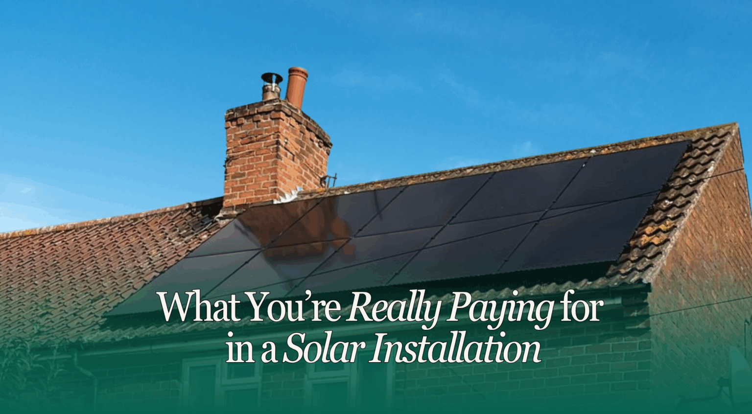 What You’re Really Paying for in a Solar Installation - Novus Energy